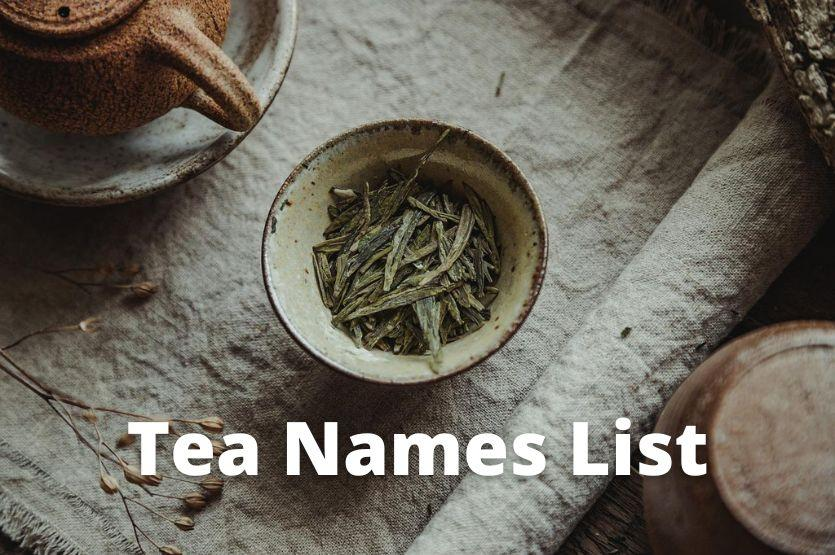 Tea Names Explained: Origins, Types, and Cultural Meanings of Popular ...